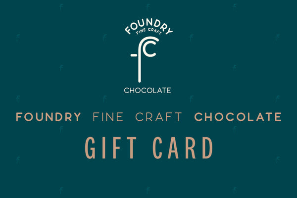 Foundry Chocolate Digital Gift Card – Foundry Fine Craft Chocolate